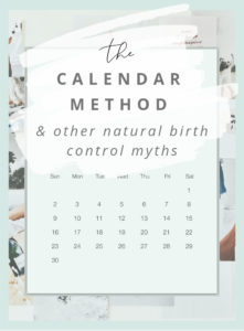 The Calendar Method & Other Natural Birth Control Myths